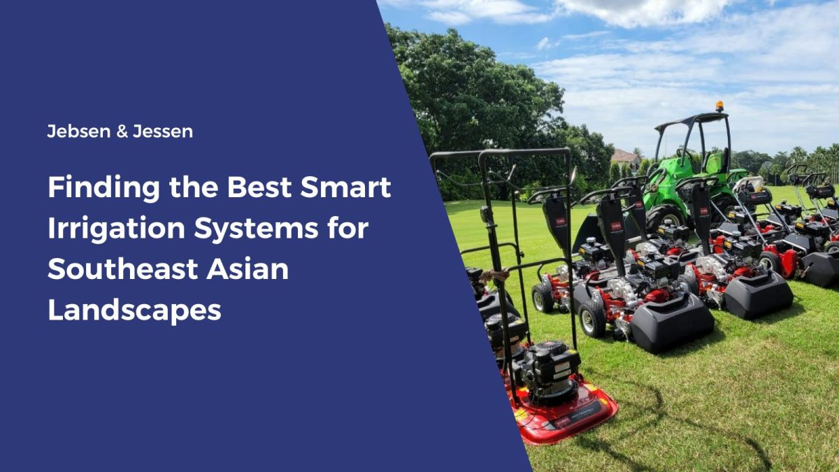 Finding The Best Smart Irrigation Systems For Southeast Asian Landscapes